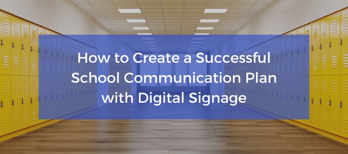 See How 3 Educators Improve School Communication With Digital Signage